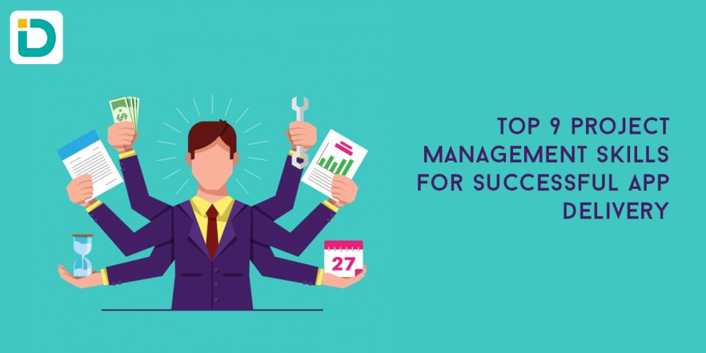 Top 9 Project Management Skills for Successful App Delivery