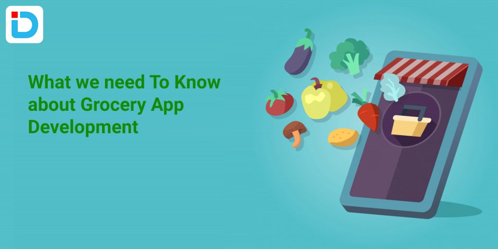 What We Need to Know About Grocery App Development