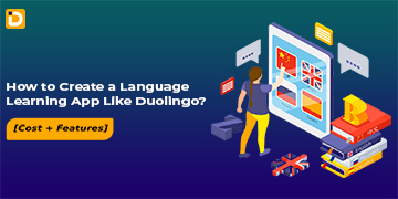 How to Create a Language Learning App Like Duolingo?